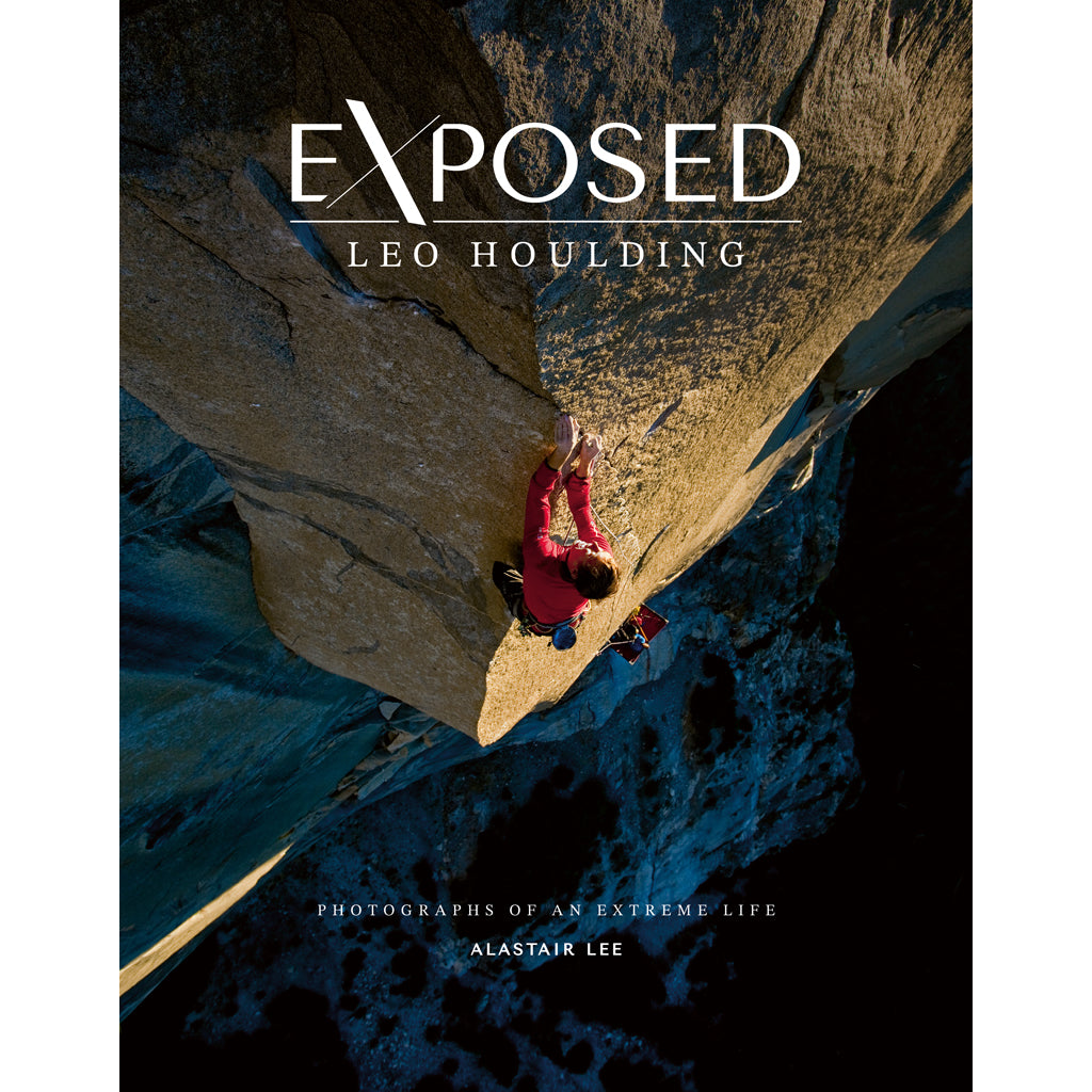 Exposed – Leo Houlding by Alastair Lee - Adventure Books by Vertebrate ...